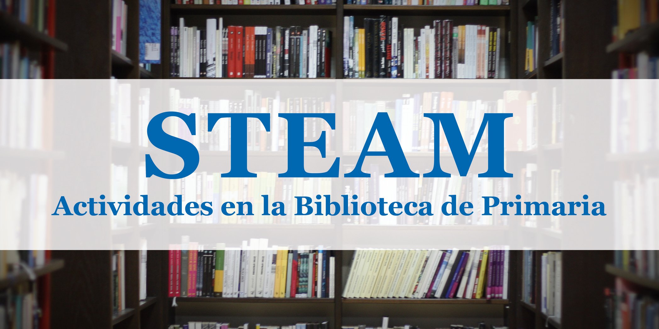 Actividades de STEAM en la Biblioteca de Primaria