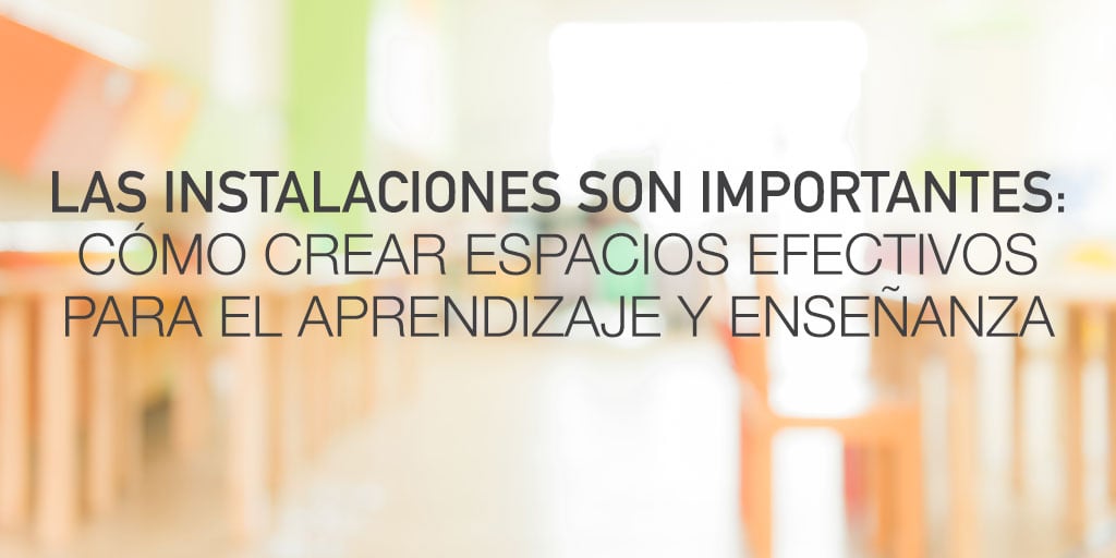 Las Instalaciones son Importantes: Cómo Crear Espacios Efectivos para ...